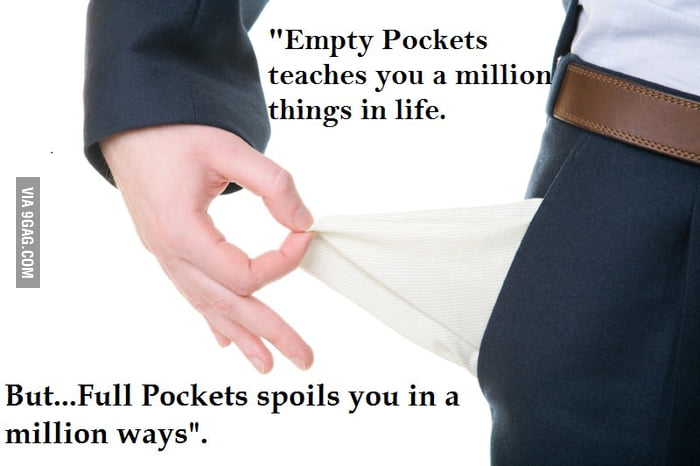 Empty and Full Pockets - 9GAG