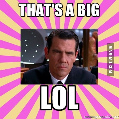 Can Josh Brolin become the next meme?... It can be a big LOL - 9GAG