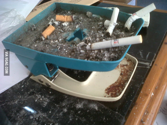 My ashtray - 9GAG