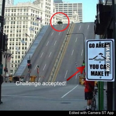 Yeah....go ahead! - 9GAG