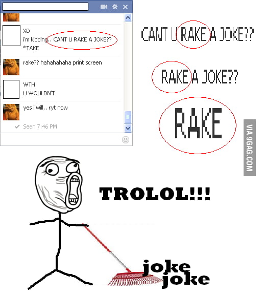 Cant you RAKE a joke? - 9GAG