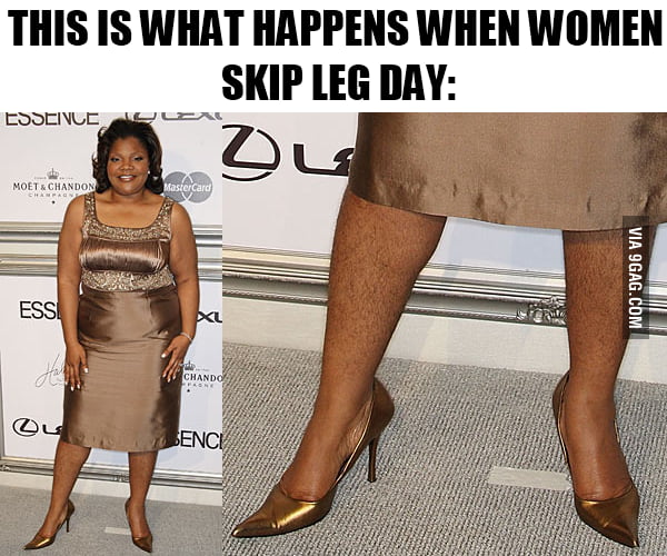 Skipping leg day ... - 9GAG