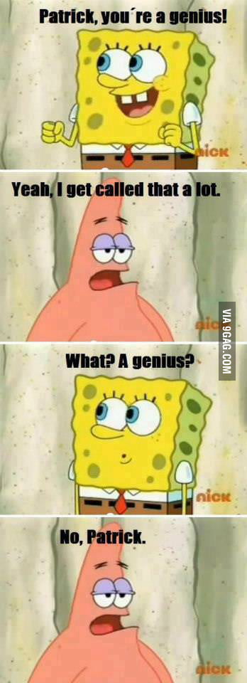 Just Patrick being Patrick - 9GAG