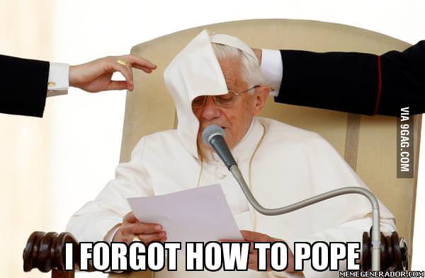 Bro... do you even pope? - 9GAG