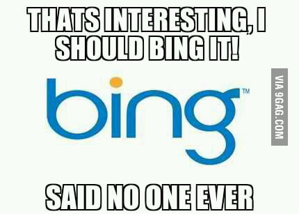 Poor bing.. - 9GAG