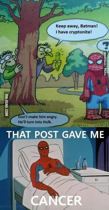 That Kryptonite was radioactive. - 9GAG