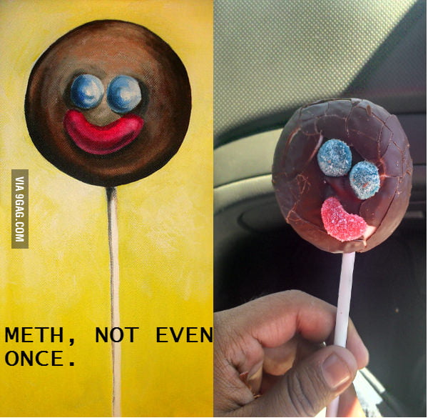 METH, NOT EVEN ONCE. - 9GAG