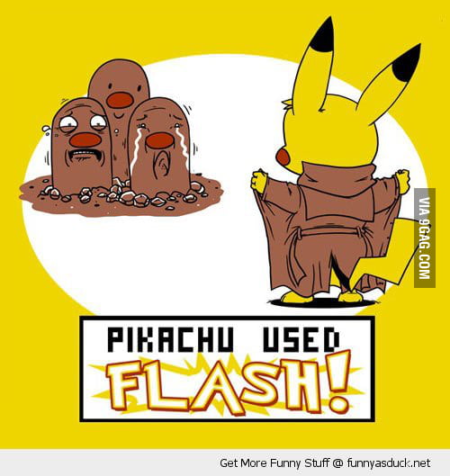 Pikachu used FLASH! - 9GAG