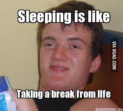 Taking a break from life - 9GAG