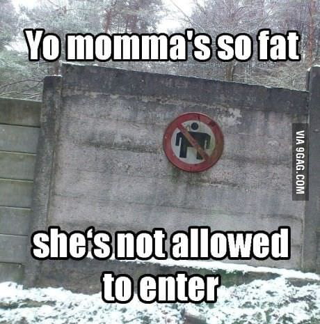 Yo momma's so fat - 9GAG