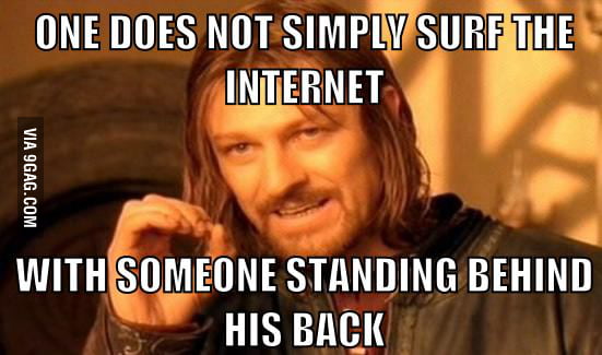 Stop staring at my screen, Bro!! WTF! - 9GAG