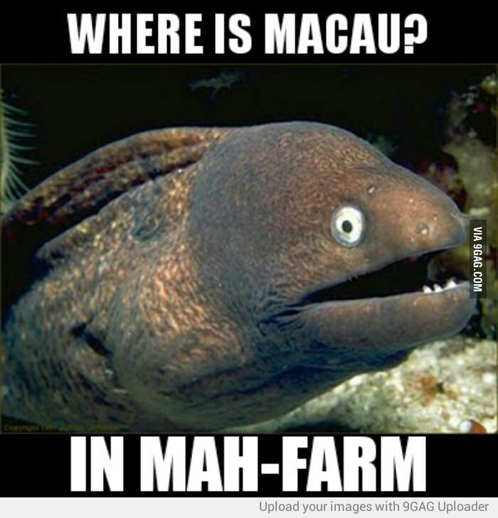 Where is Macau? - 9GAG