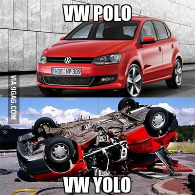 Volkswagen YOLO - 9GAG