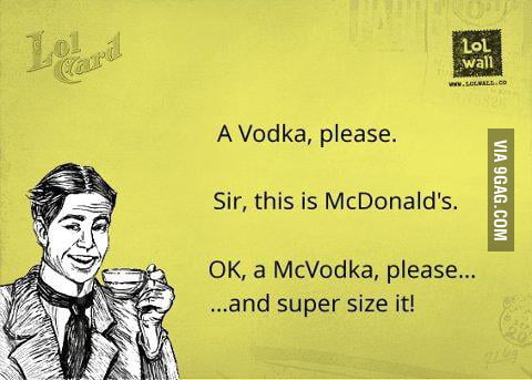 Yes, a McVodka would be great - 9GAG