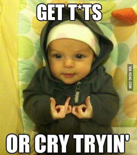 Thug Life baby knows best - 9GAG