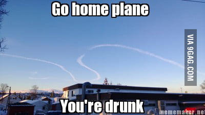 Go home plane - 9GAG