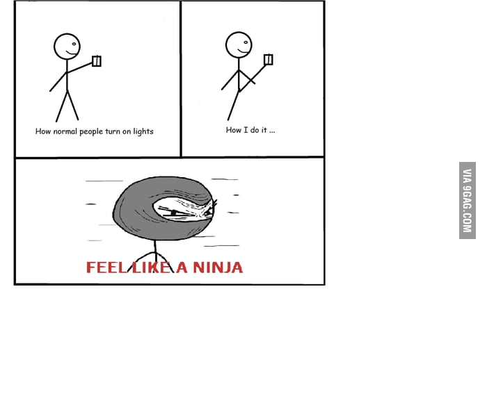Feel like a ninja - 9GAG