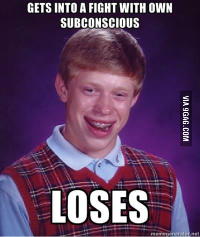 Bad luck brian being bad luck brian - 9GAG
