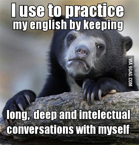 Being a person whose English is not their first language - 9GAG