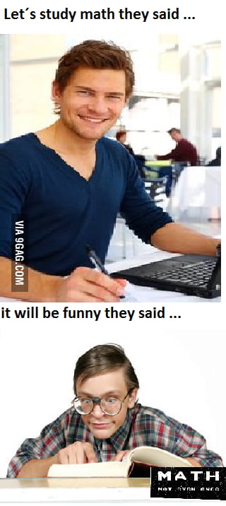 Math. Not even once - 9GAG