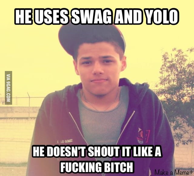 Good guy in swag and yolo - 9GAG