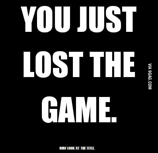 ...You just lost it again... - 9GAG