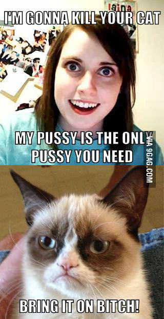 Overly Attached Girlfriend Vs Grumpy Cat - 9GAG