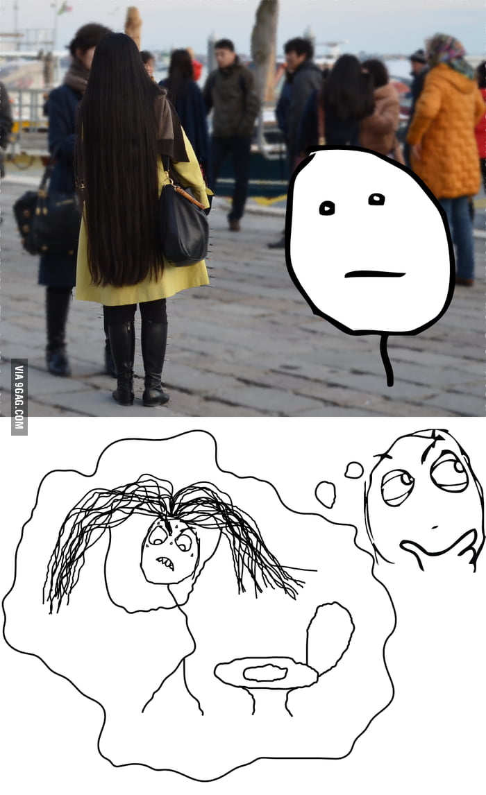 Every time I see someone with super long hair... - 9GAG