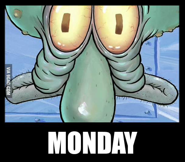 Monday. - 9GAG