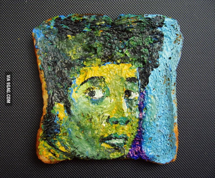 So I started to paint on toast's - 9GAG