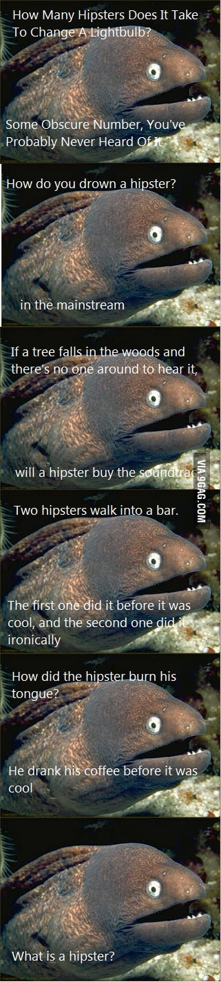 Bad joke eel- Hipster edition - 9GAG