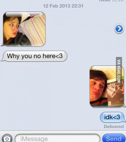 Why you no here??? - 9GAG