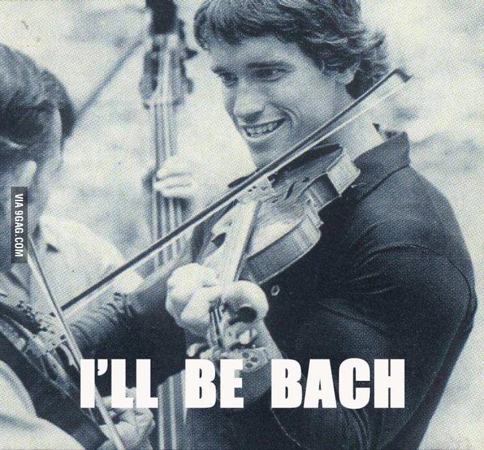 I'll be bach - 9GAG