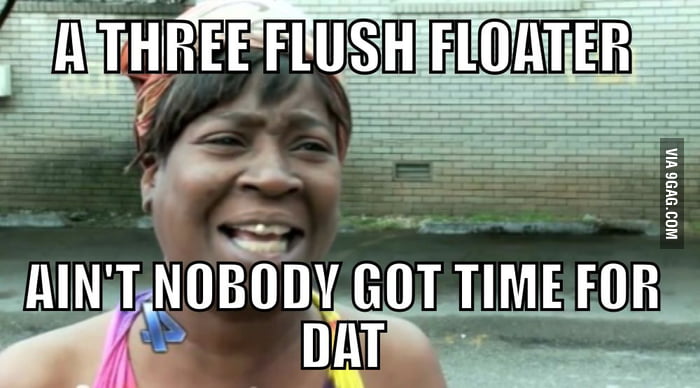 A three flush floater - 9GAG