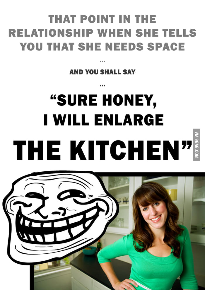 YOU ALWAYS DO WHAT A WOMAN WANT!!! loool - 9GAG