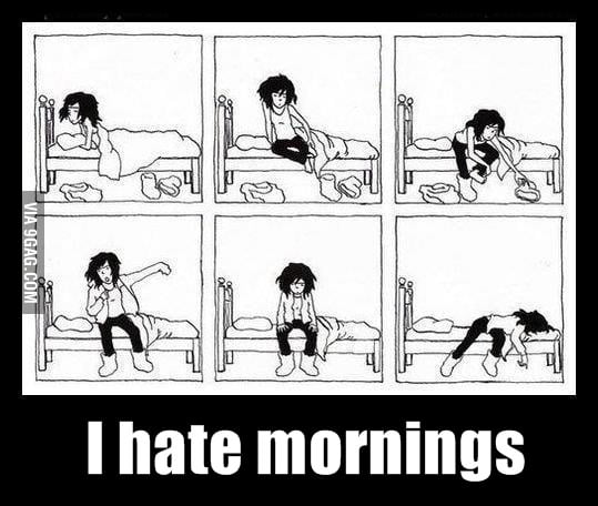 My morning routine - 9GAG