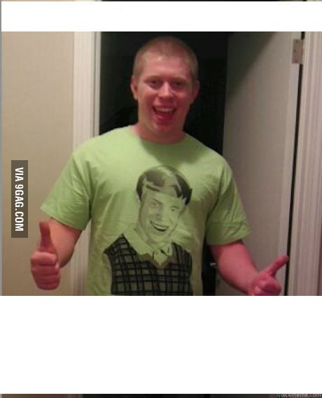 Bad luck Brian today! There's hope for us!! - 9GAG