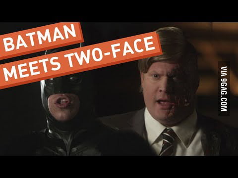 Batman Meets Two Face - 9GAG