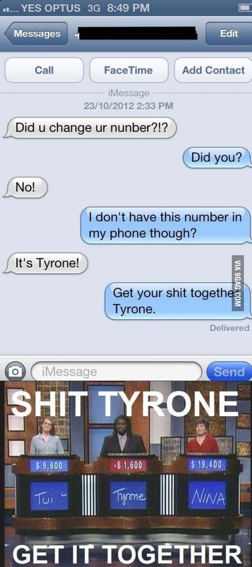 Get it together man! - 9GAG