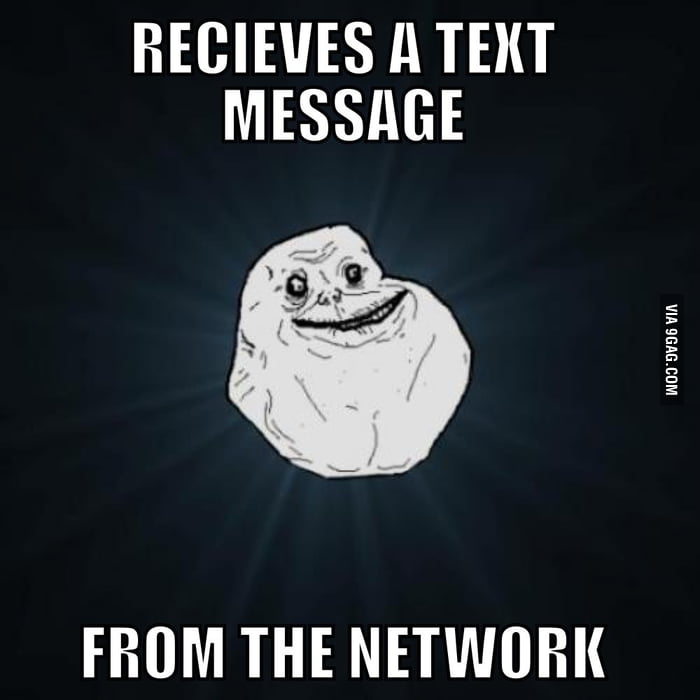 Forever Alone... - 9GAG