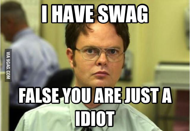 For all the swag fags - 9GAG