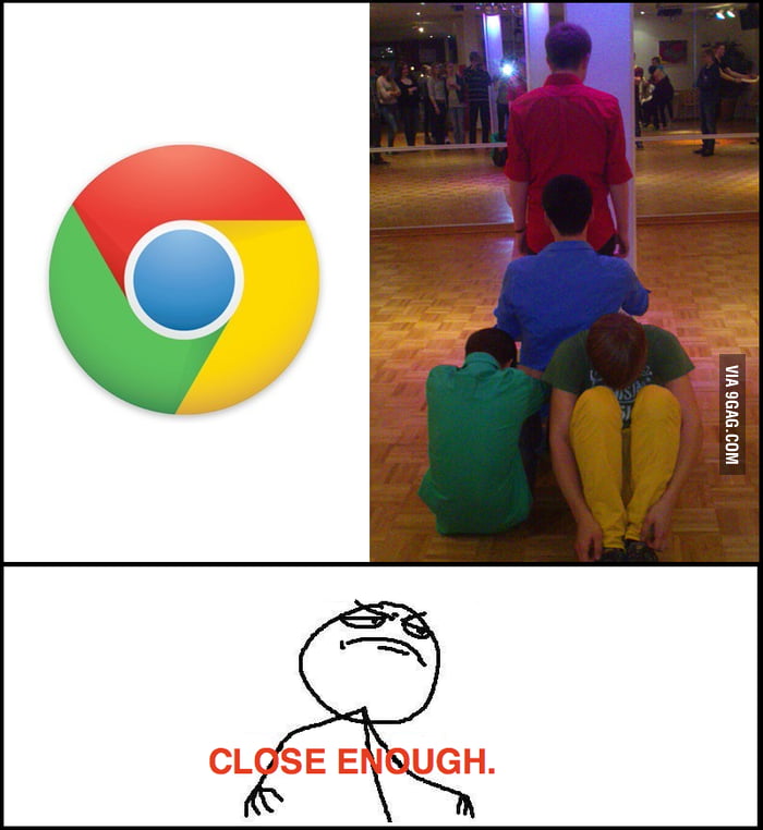 Google Chrome ... close enough - 9GAG