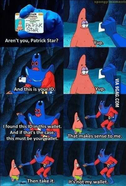 Patrick being Patrick - 9GAG
