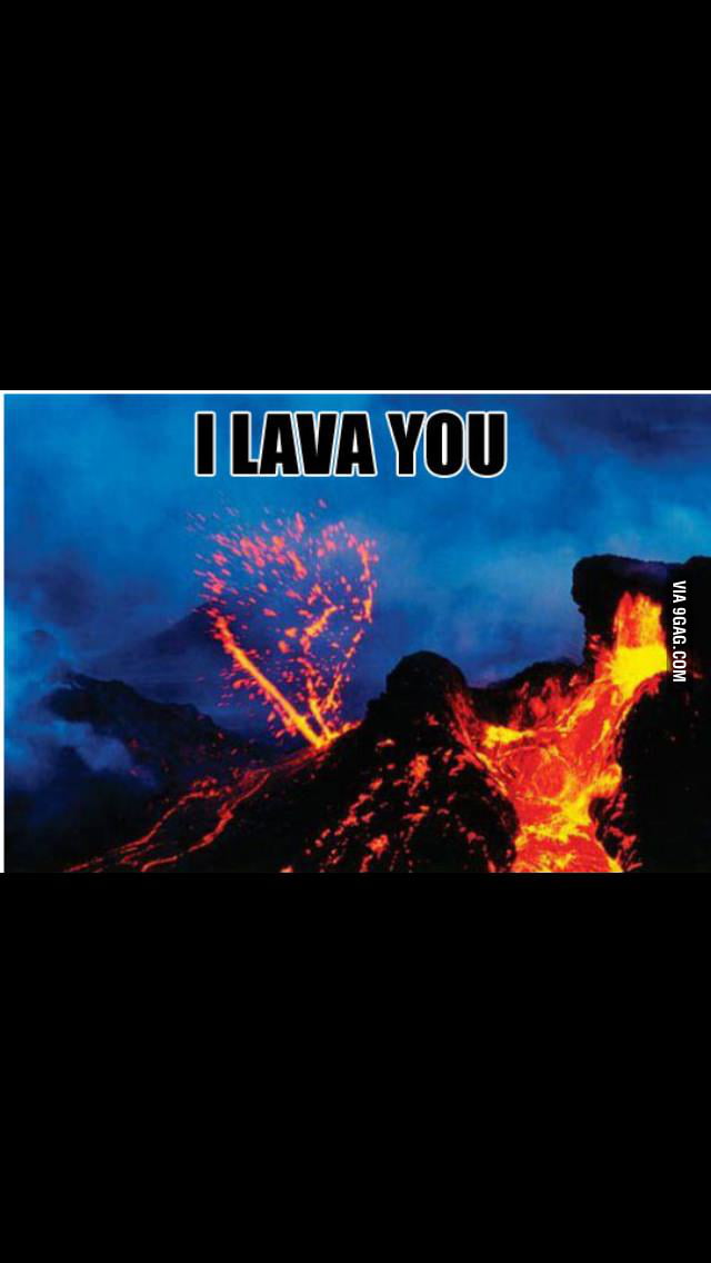 Yep I lava you - 9GAG