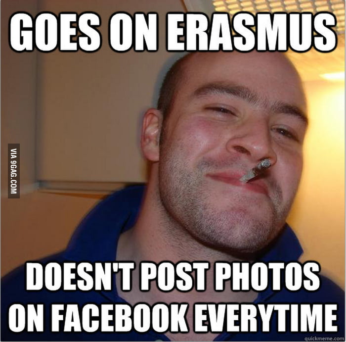 Good Guy Greg on Erasmus - 9GAG