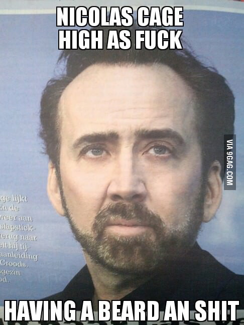 Nicolas cage high as f**k - 9GAG
