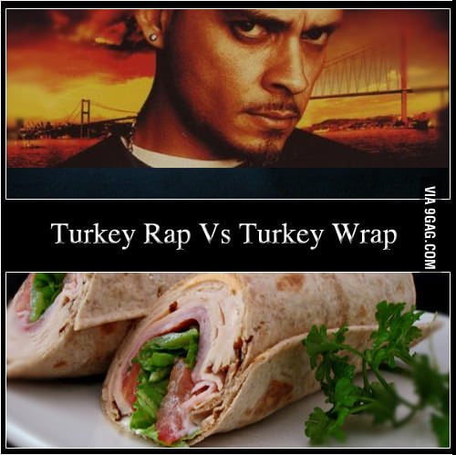 Turkey Rap Vs Turkey Wrap - 9GAG