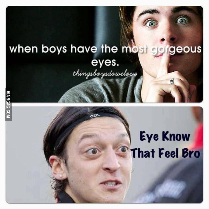 Eye know that feel bro! - 9GAG