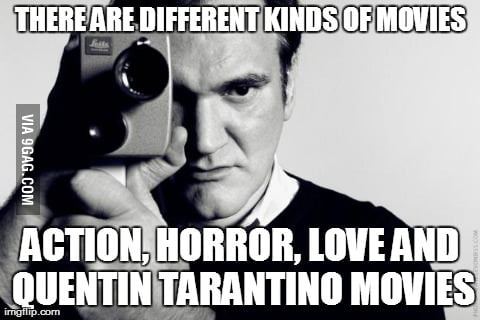 Quentin Tarantino and no other - 9GAG