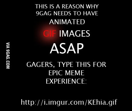 ALLOW ANIMATED GIF! - 9GAG
